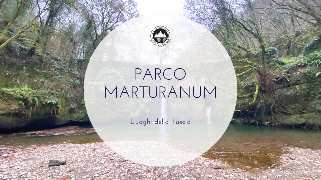 Luoghi della Tuscia: il Parco Marturanum
